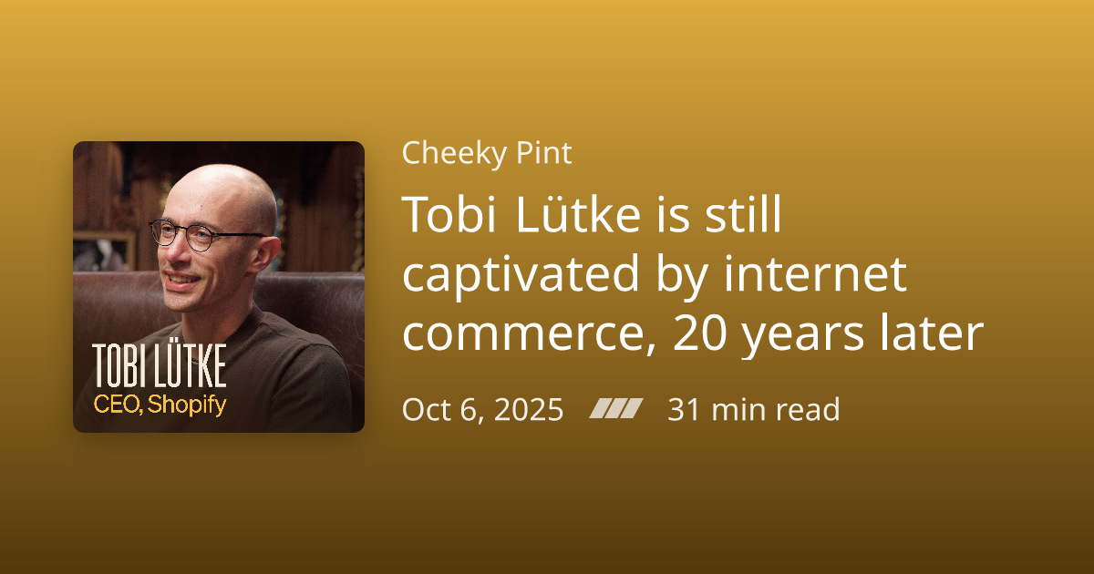 Podcast Notes /// Tobi Lütke is still captivated by internet commerce ...