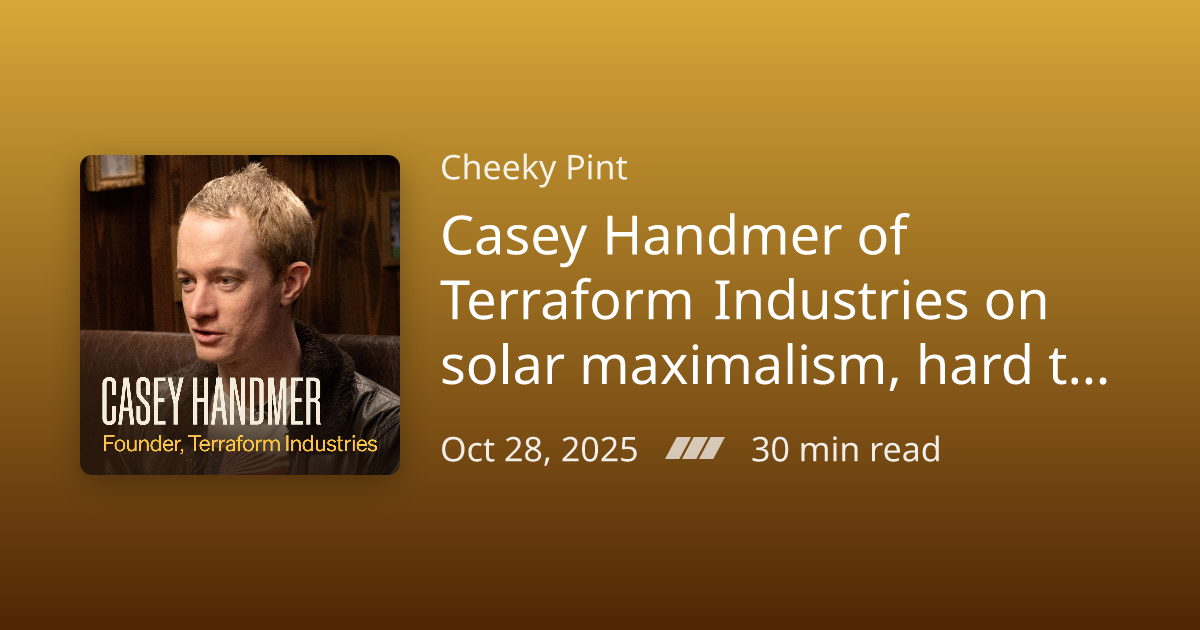 Podcast Notes /// Casey Handmer of Terraform Industries on solar ...