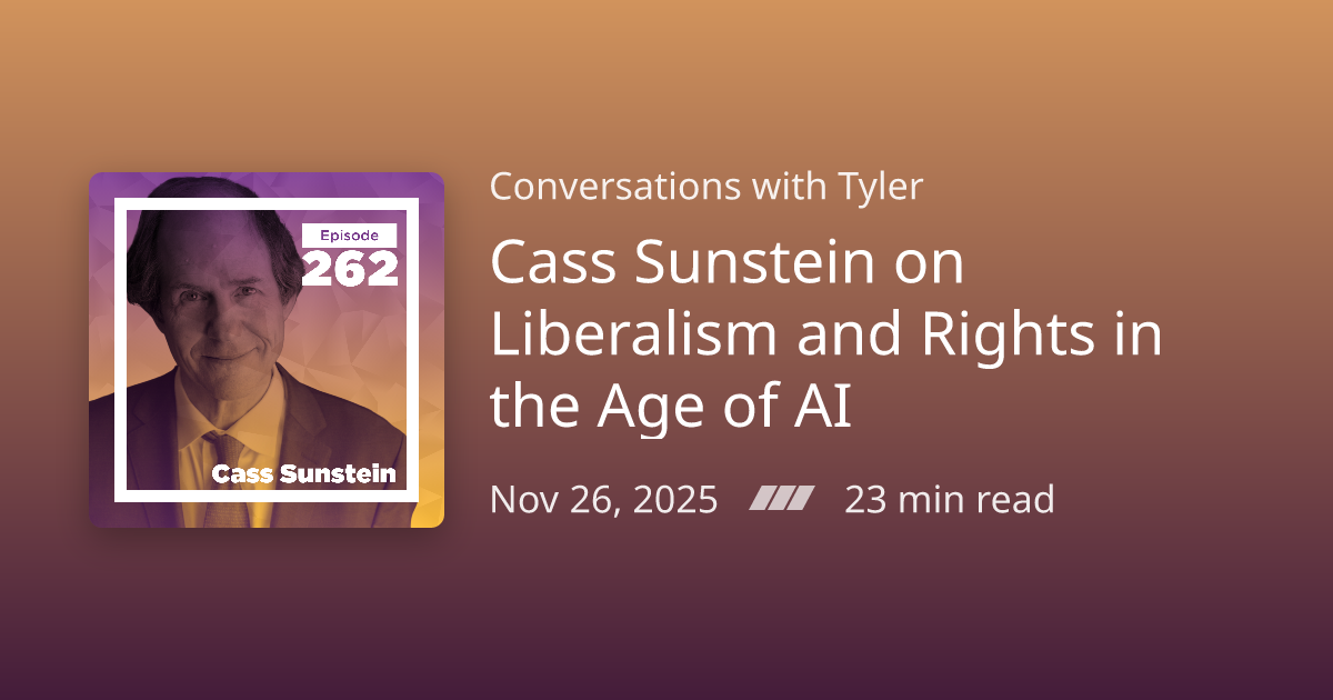 Podcast Notes /// Cass Sunstein on Liberalism and Rights in the Age of ...